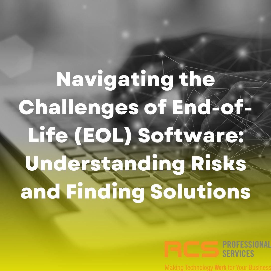 Navigating the Challenges of End-of-Life (EOL) Software: Understanding Risks and Finding Solutions